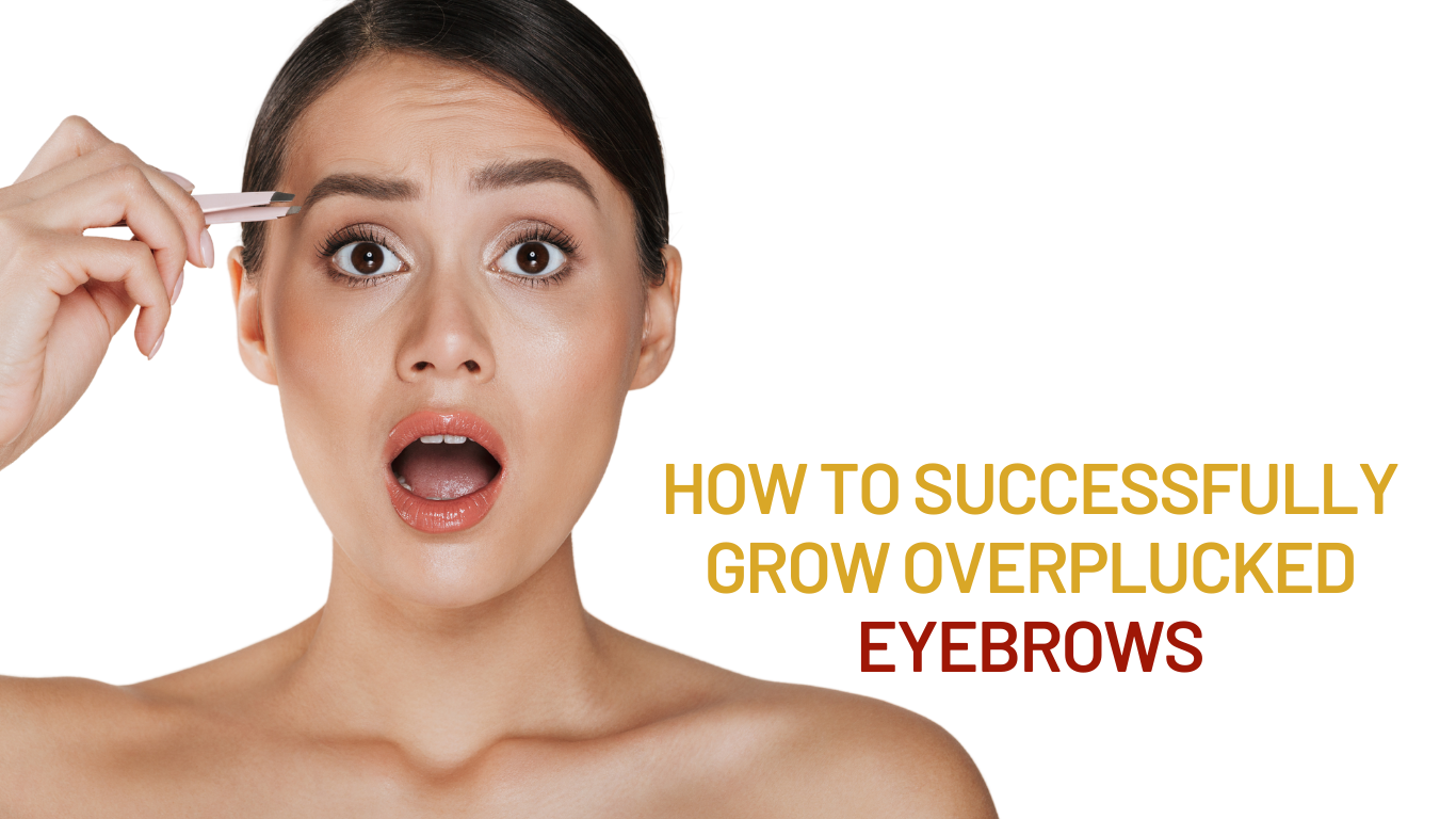 Regrowing Overplucked Eyebrows: A Guide to Fullness